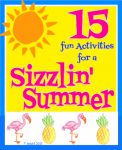 15 Fun Activities for a Sizzlin' Summer ~ Love My Big Happy Family
