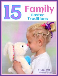 15 Family Easter Traditions ~ Love My Big Happy Family